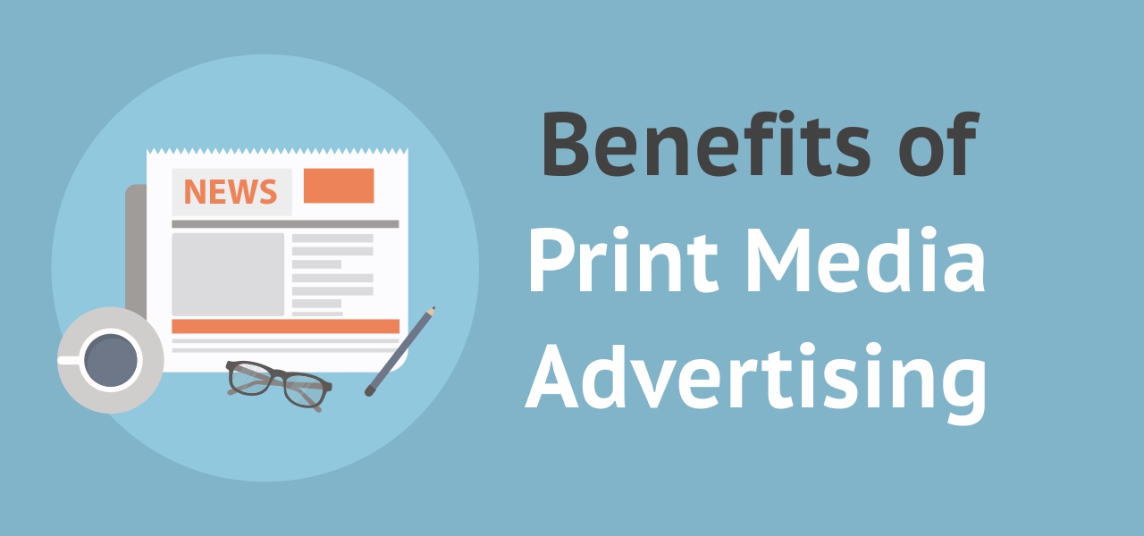 Benefits of Print Advertising - Eye Ads Private Limited - Enhancing ...